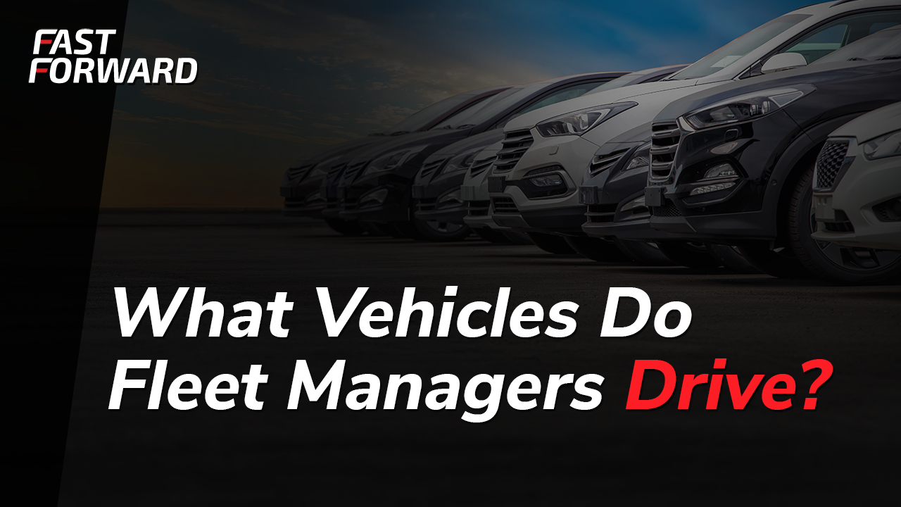 [Episode 5] What Vehicles Do Fleet Managers Drive? | Fast Forward | B2X ...